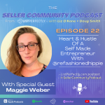 Episode 22: Heart & Hustle Of A Self Made Entrepreneur with Maggie Weber from @refashionedhippie ...