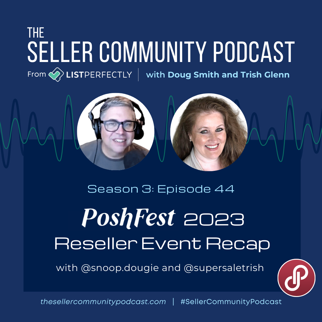 Season 3: Episode 44: PoshFest 2023 Reseller Event Recap | The Seller ...